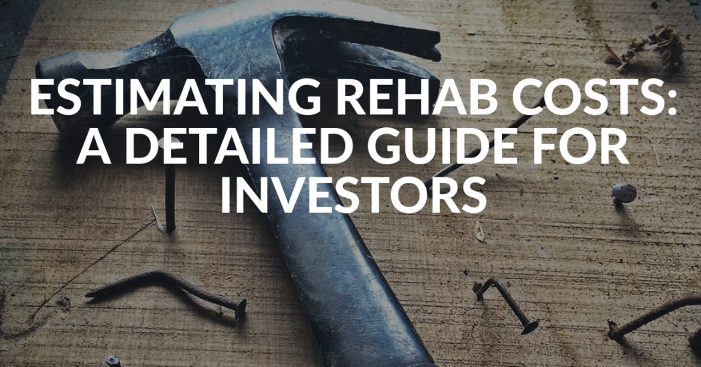 Estimating Rehab Costs: A Detailed Guide for Investors - REIkit