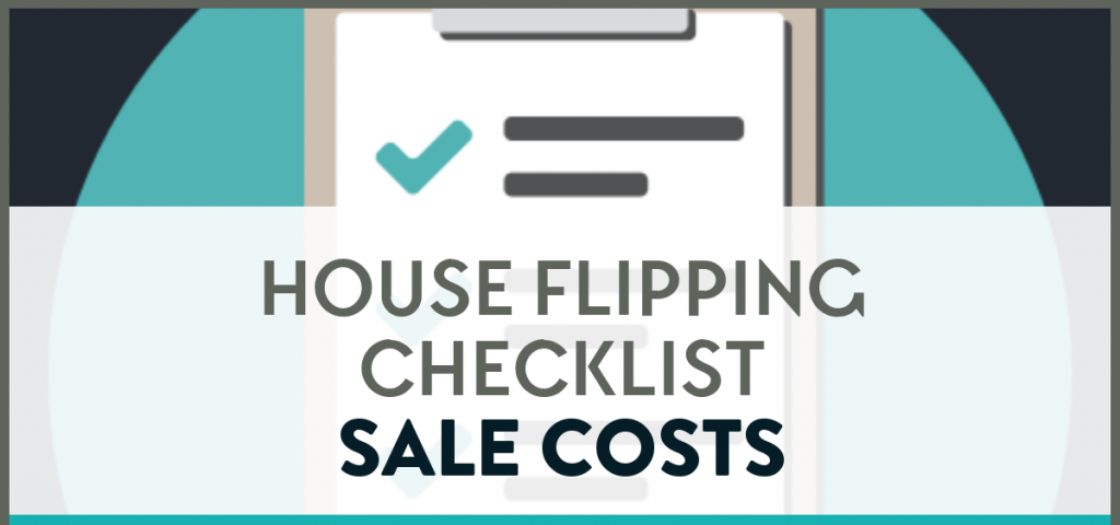 House Flipping Property Sale Costs Checklist - REIkit.com