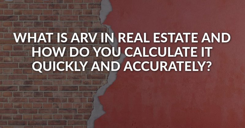 ARV Real Estate Meaning: How to Calculate It Quickly & Accurately - REIkit.com